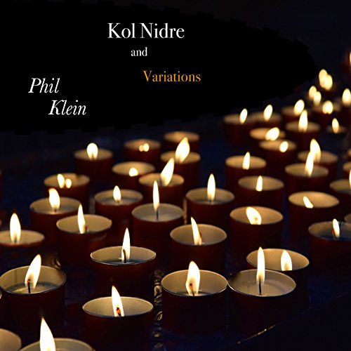 Amazon.com: Kol Nidre and Variations : Phil Klein: Digital Music