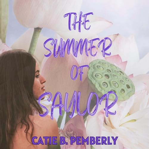 Amazon.com: The Summer of Saylor (Audible Audio Edition): Catie B ...