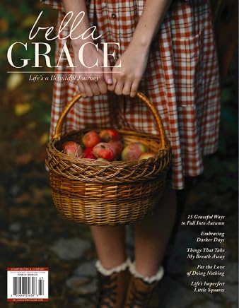 Bella Grace Life's A Beautiful Journey Issue 41 2024: Bella Grace ...