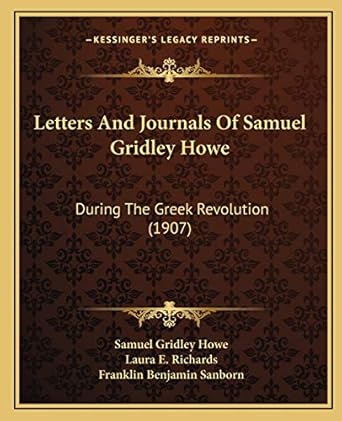 Amazon.com: Letters And Journals Of Samuel Gridley Howe: During The ...