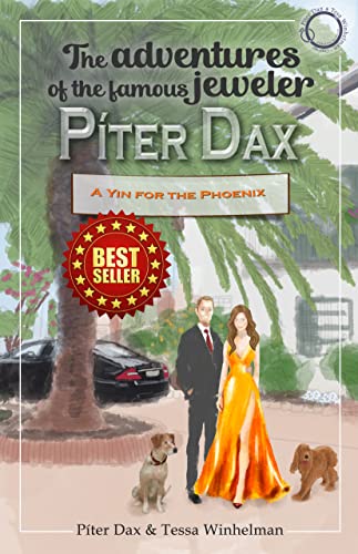 The adventures of the famous jeweler Píter Dax: A Yin for the Phoenix ...