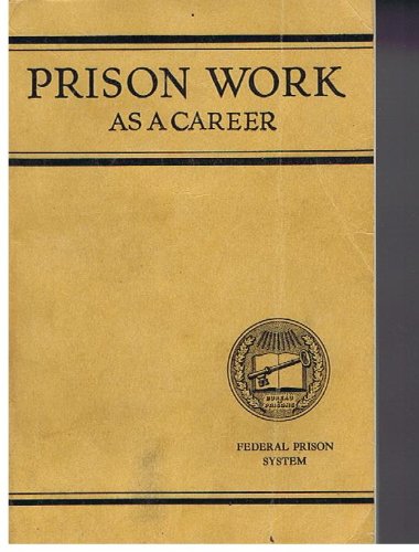 Prison Work As a Career. A Course of Study Based on the Work ...