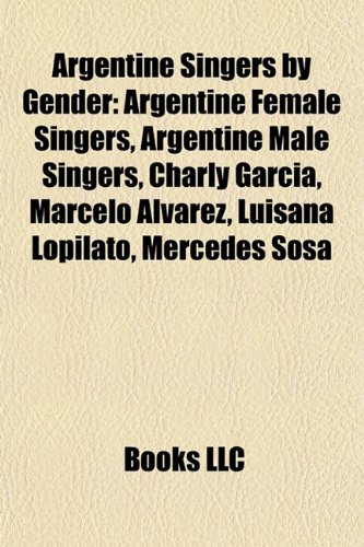 Argentine Singers by Gender: Argentine Female Singers, Argentine Male ...
