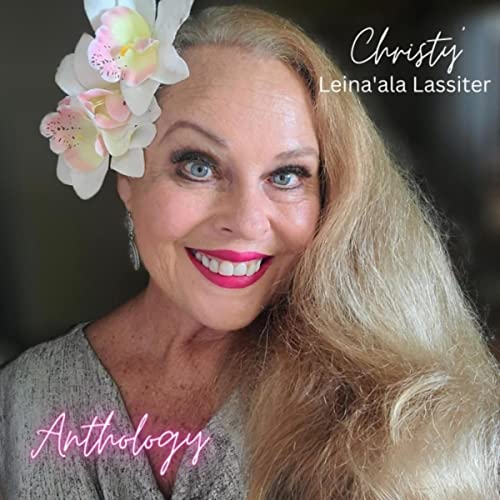 Play Anthology by Christy Leina'ala Lassiter on Amazon Music