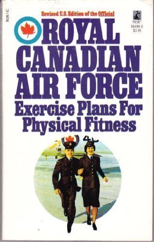 Royal Canadian Air Force Exercise Plans for Physical Fitness: Royal ...