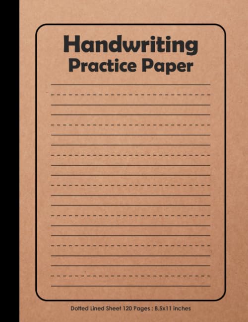 Handwriting Practice Paper: Dotted Lined Sheet Notebooks , 120 pages ...