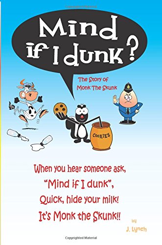Mind If I Dunk?? The Story of Monk The Skunk.: The Skunk Who Invented ...