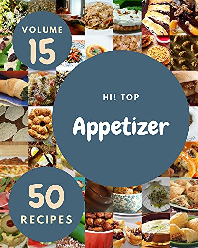 Hi! Top 50 Appetizer Recipes Volume 15: Appetizer Cookbook - The Magic ...