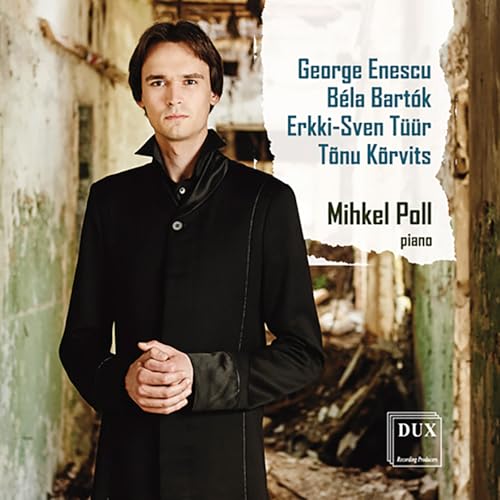 Play Enescu, Bartók, Tüür & Kõrvits: Works for Piano by Mihkel Poll on ...