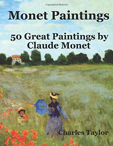 Monet Paintings: 50 Great Paintings by Claude Monet (Famous Paintings ...