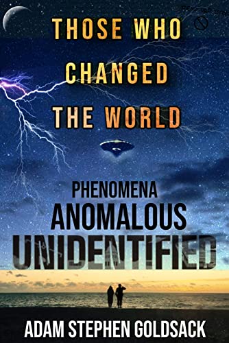Unidentified Anomalous Phenomena: Those who changed the world ...