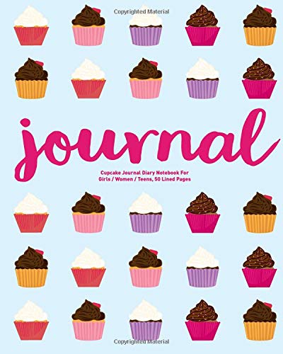 Journal: Cupcake Journal Diary Notebook For Girls / Women / Teens, 50 ...