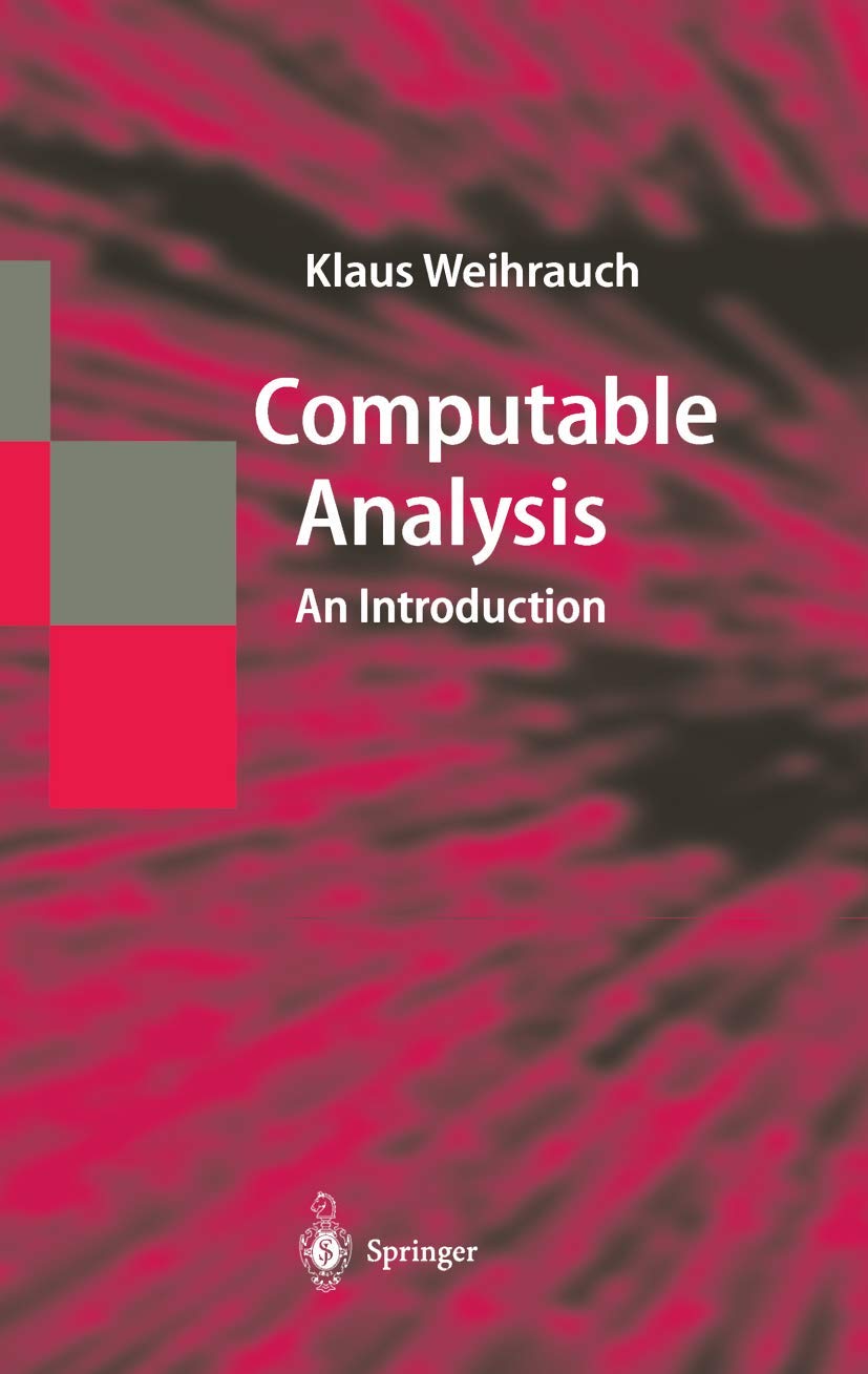 Computable Analysis: An Introduction (Texts in Theoretical Computer ... Computable Analysis: An Introduction (Texts in Theoretical Computer ...