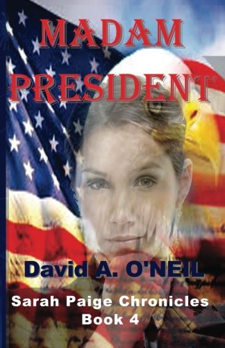 Amazon.com: Madam President (Sarah Paige Chronicles): 9780615973074: O ...