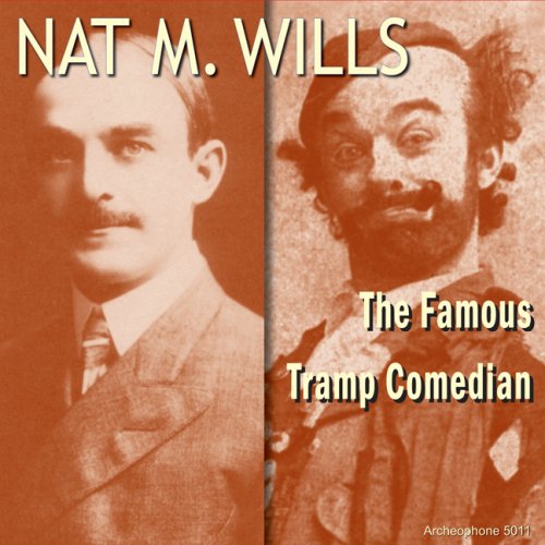 Nat M. Wills, NA - The Famous Tramp Comedian - Amazon.com Music