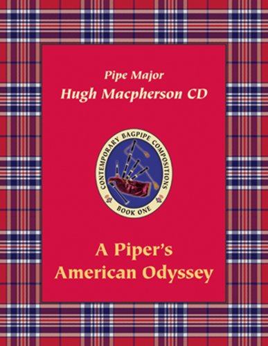 Piper's American Odyssey (Contemporary Bagpipe Compositions ...