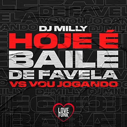 Hoje É Baile de Favela Vs Vou Jogando de DJ Milly en Amazon Music Unlimited