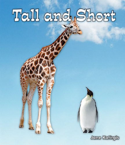 Tall and Short (All About Opposites: Guided Reading Level: A): Katirgis ...