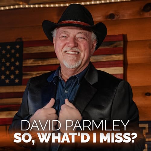 Amazon.com: So, What'd I Miss? : David Parmley: Digital Music