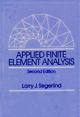 Applied Finite Element Analysis: Larry J. Segerlind: 9780471627890: Amazon.com: Books