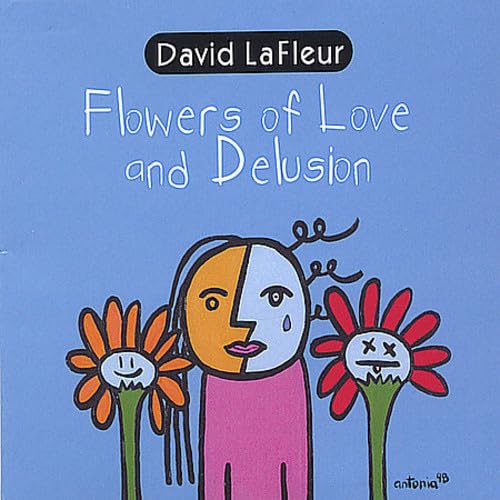 David LaFleur, David LaFleur - Flowers of Love & Delusion - Amazon.com ...
