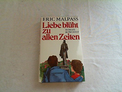 Liebe blüht zu allen Zeiten : Eric Malpass, Anne Uhde: Amazon.de: Bücher