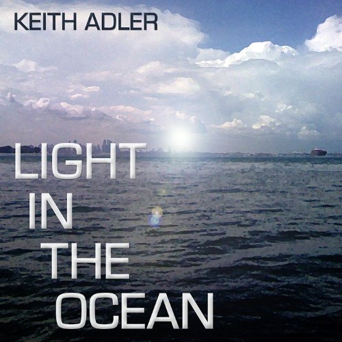Play Light in the Ocean by Keith Adler on Amazon Music