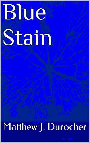 Blue Stain eBook : Durocher, Matthew J.: Amazon.in: Kindle Store