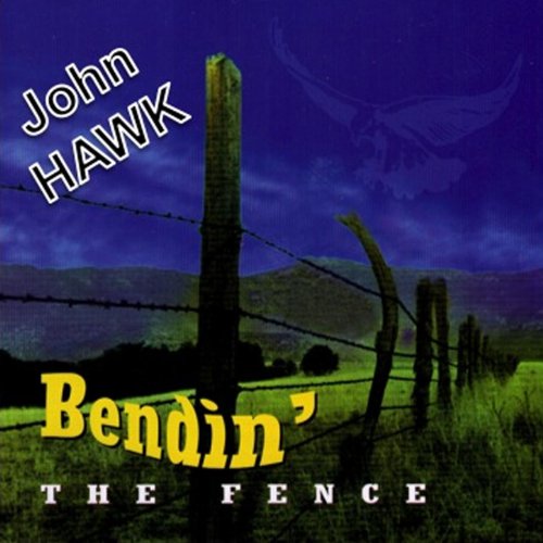 Bendin' The Fence by John Hawk on Amazon Music - Amazon.co.uk