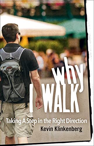 Amazon.com: Why I Walk: Taking A Step in the Right Direction eBook ...
