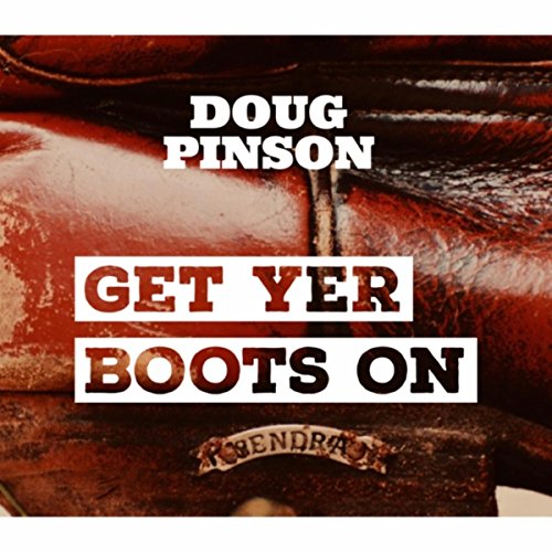 Play Get Yer Boots On by Doug Pinson on Amazon Music