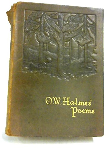 The Complete Poetical Works of Oliver Wendell Holmes: Holmes, Oliver ...