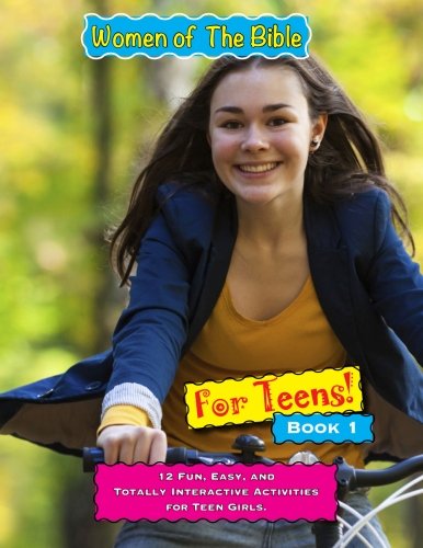 Women of the Bible For Teens, Book 1: 12 Week Interactive Lessons for ...