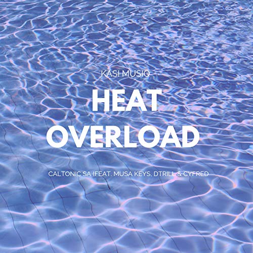 Reproducir Heat Overload de Caltonic SA feat. Cyfred, Musa Keys ...