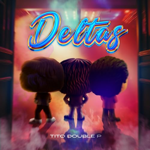 Play DELTAS by Tito Double P on Amazon Music