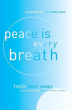 Peace Is Every Breath: Mindful Eating, Mindful Life: Hanh, Thich Nhat ...