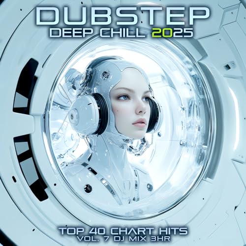 Play Dubstep Deep Chill 2025 Top 40 Chart Hits, Vol. 7 DJ Mix 3Hr by ...