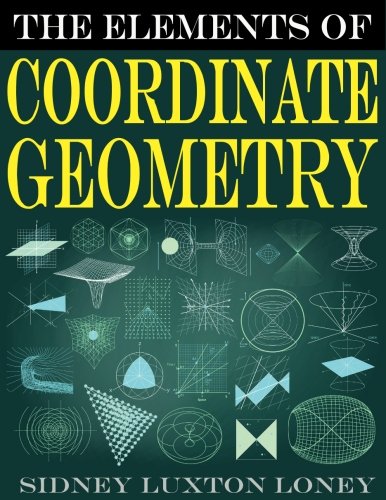 Buy The Elements of Coordinate Geometry. SL Loney's Original Classic ...