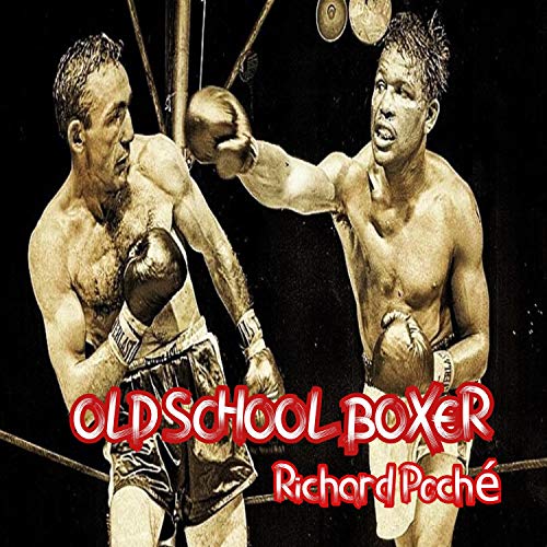 Old School Boxer de Richard Poché en Amazon Music Unlimited