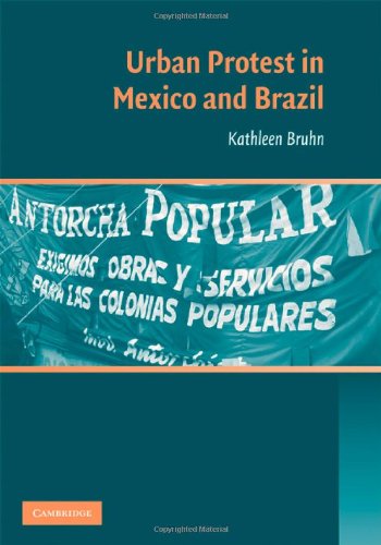 Urban Protest in Mexico and Brazil: Bruhn, Kathleen: Amazon.com: Books