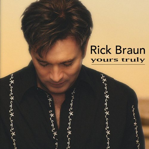 Amazon.com: Yours Truly (with Bonus Track) : Rick Braun: Digital Music