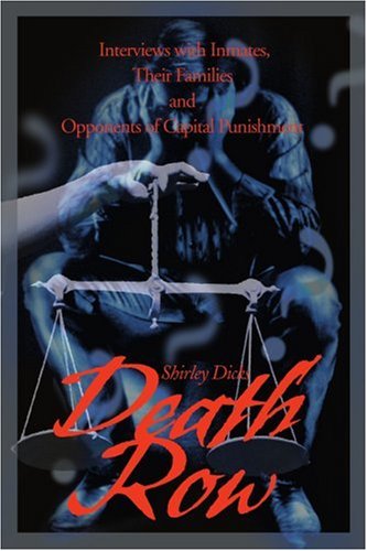 Death Row: Interviews With Inmates, Their Families and Opponents of ...