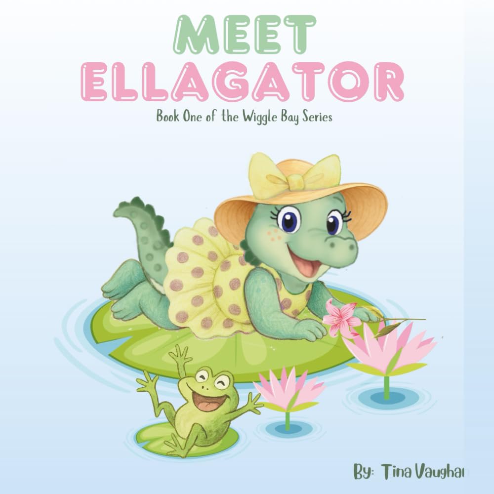 Meet Ellagator: Book One of the Wiggle Bay Series (Wiggle Bay Books ...