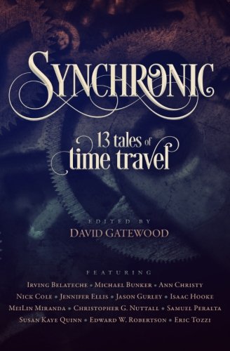 Synchronic: 13 Tales of Time Travel: Bunker, Michael, Hooke, Isaac ...