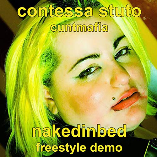 Play Nakedinbed (Demo) by Contessa Stuto & Cuntmafia on Amazon Music