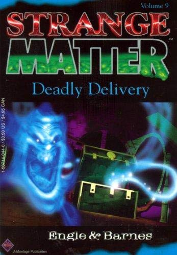 Deadly Delivery (Strange Matter, 9): Engle, Marty M.: 9780836816754 ...