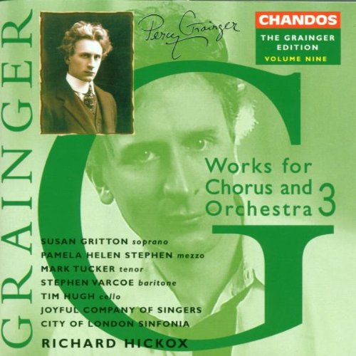 The Grainger Edition Vol. 9 (Werke für Chor und Orchester Vol. 3 ...