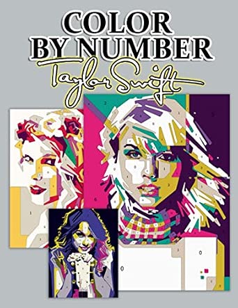 Taylor Swift Color By Number: A Coloring Book For All Swifty With A ...