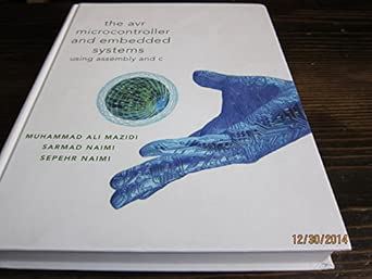 AVR Microcontroller and Embedded Systems: Using Assembly and C: Mazidi ...