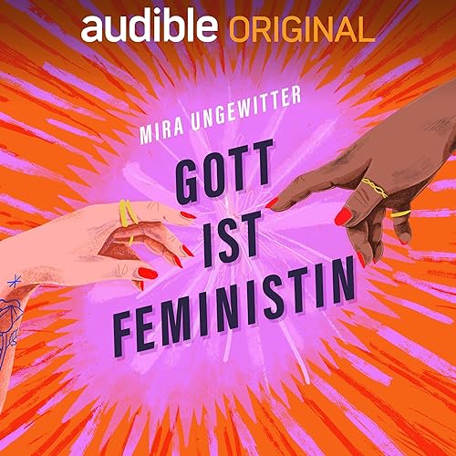 Gott ist Feministin (Hörbuch-Download): Mira Ungewitter, Viktoria ...